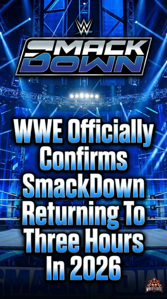 WWE Officially Confirms SmackDown Returning To Three Hours In 2026 - WrestleSite - Live Coverage ...